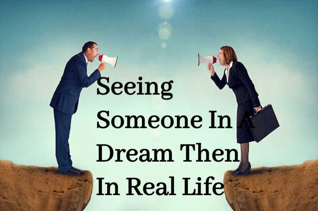 Seeing Someone In A Dream Then In Real Life - DreamPeas