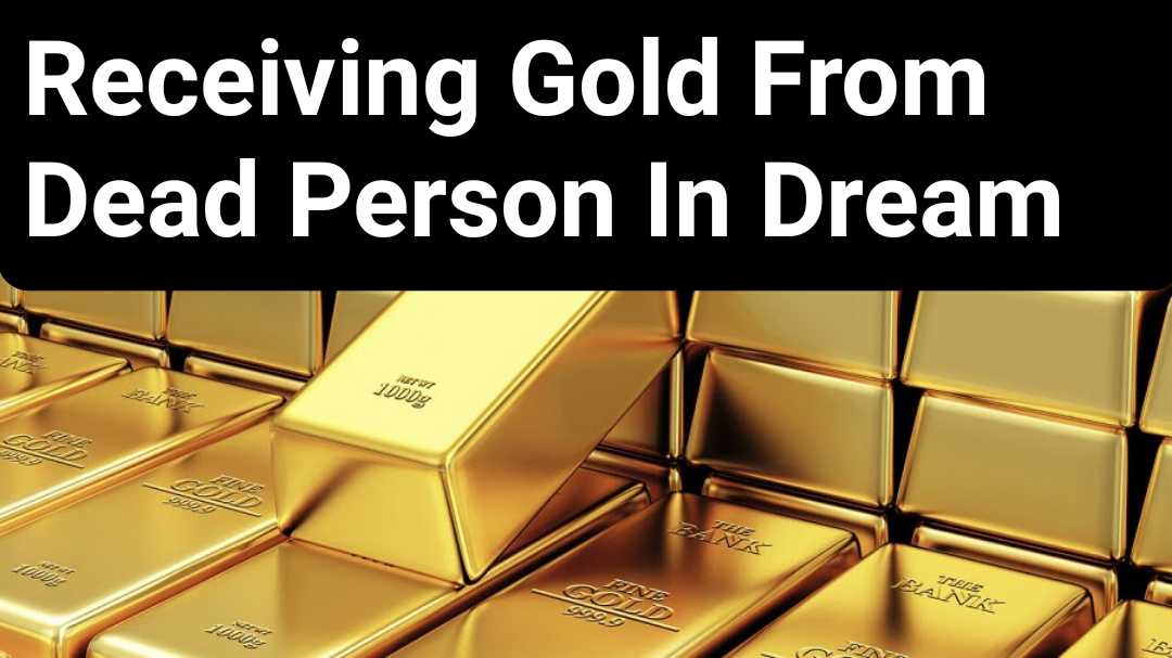 Receiving Gold From Dead Person In Dream - DreamPeas
